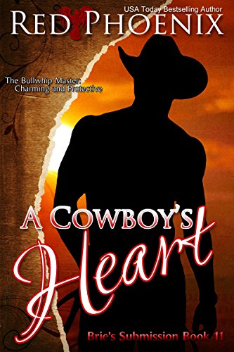 A Cowboy's Heart: Brie's Submission by Red Phoenix - Red Phoenix